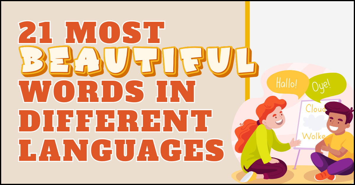 21 Most Beautiful Words in Different Languages [Learning Guide ...